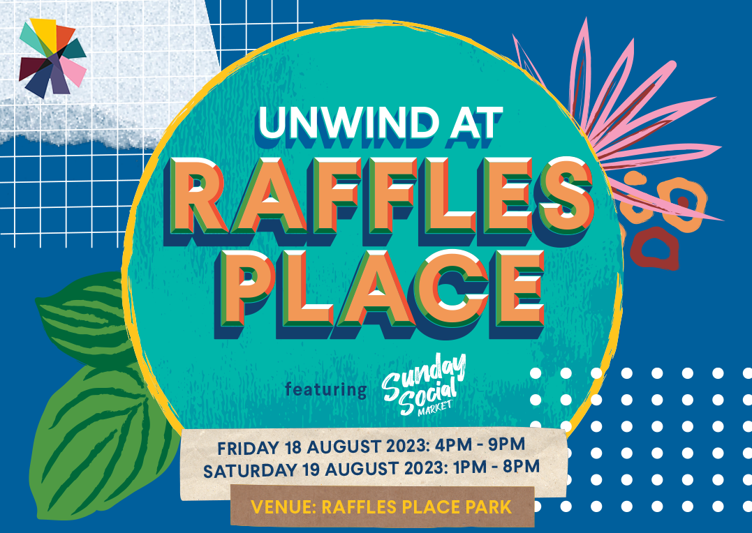 The second edition of UNWIND @ Raffles Place returns on 18 and 19 ...